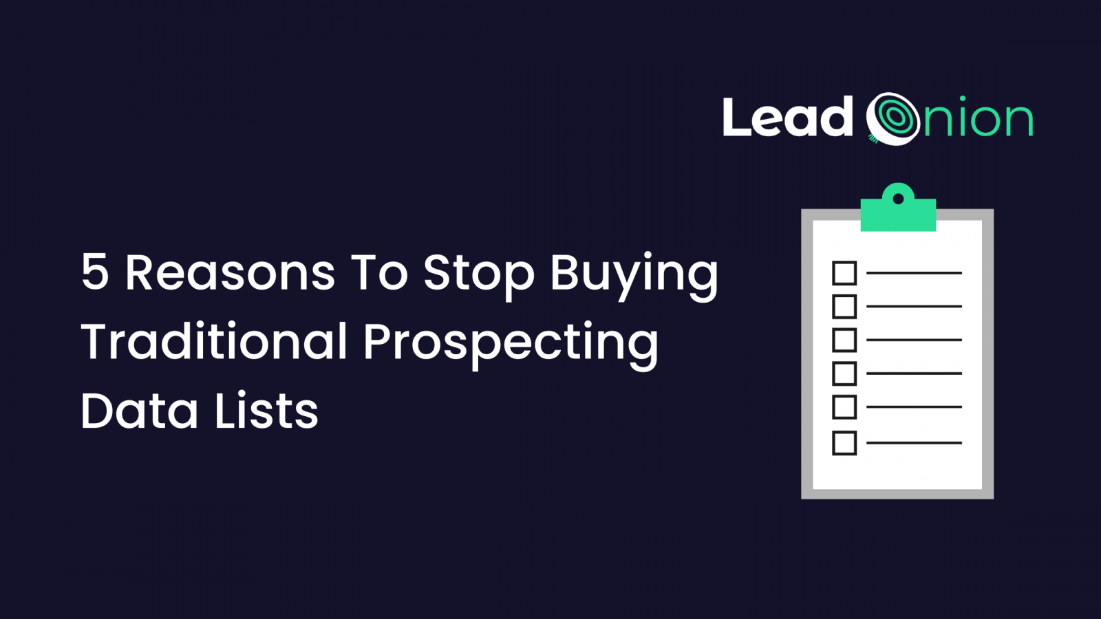 5 Reasons To Stop Buying Traditional Prospecting Data Lists