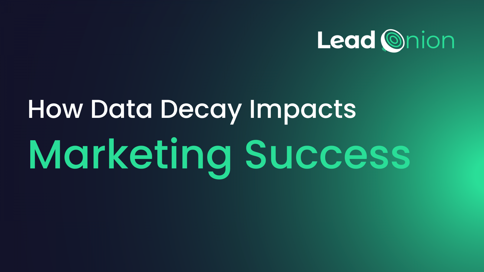 The Impact of Data Decay on Your Marketing Efforts and How to Avoid it